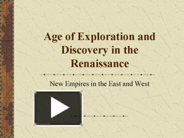 PPT – Age of Exploration and Discovery in the Renaissance PowerPoint ...