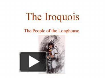 The Iroquois presentation | free to view