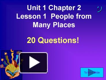 PPT – Unit 1 Chapter 2 Lesson 1 People from Many Places PowerPoint ...