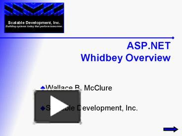 PPT – ASP.NET Whidbey Overview PowerPoint presentation | free to view - id: 41fe35-OTJkN