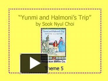 PPT – Yunmi and Halmonis Trip by Sook Nyul Choi PowerPoint presentation ...