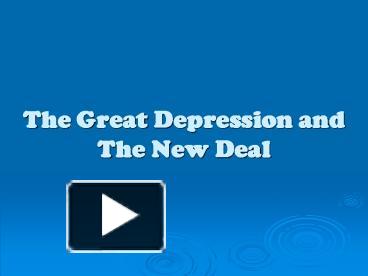 PPT – The Great Depression and The New Deal PowerPoint presentation ...
