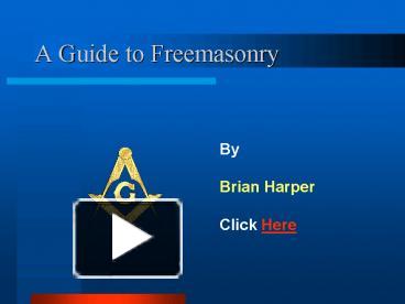 A Guide to Freemasonry presentation | free to view