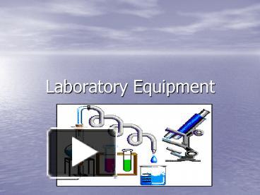 PPT – Laboratory Equipment PowerPoint presentation | free to view - id ...