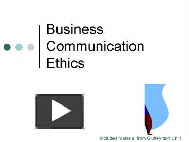 Business Communication Ethics presentation | free to view