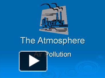 PPT – The Atmosphere PowerPoint presentation | free to download - id ...