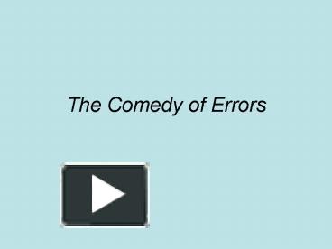 PPT – The Comedy of Errors PowerPoint presentation | free to view - id ...