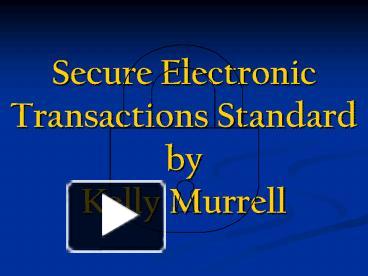 PPT – Secure Electronic Transactions Standard by Kelly Murrell PowerPoint presentation | free to ...