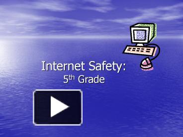 Internet Safety: 5th Grade presentation | free to download