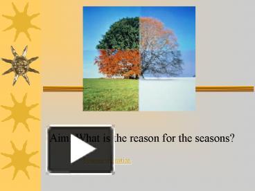 PPT – Aim: What is the reason for the seasons? PowerPoint presentation ...