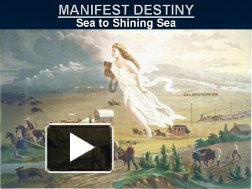 PPT – MANIFEST DESTINY PowerPoint presentation | free to download - id ...