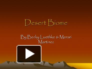 PPT – Desert Biome PowerPoint presentation | free to view - id: 4291fc ...
