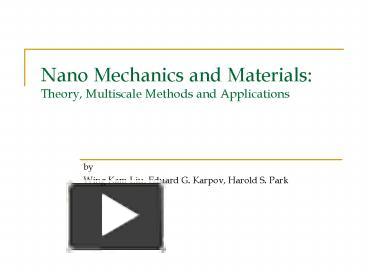 PPT – Nano Mechanics and Materials: Theory, Multiscale Methods and Applications PowerPoint ...