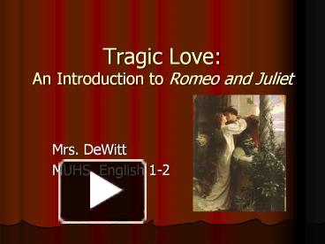 Tragic Love: An Introduction to Romeo and Juliet presentation | free to ...