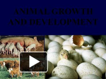 ANIMAL GROWTH AND DEVELOPMENT presentation | free to download