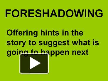 PPT – FORESHADOWING PowerPoint presentation | free to download - id ...