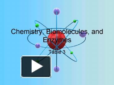 Chemistry, Biomolecules, and Enzymes presentation | free to view