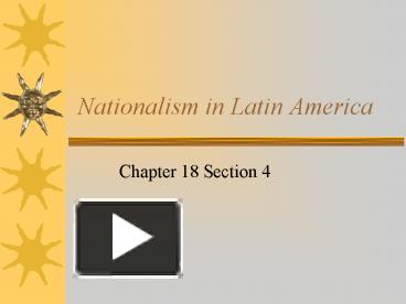 PPT – Nationalism in Latin America PowerPoint presentation | free to ...