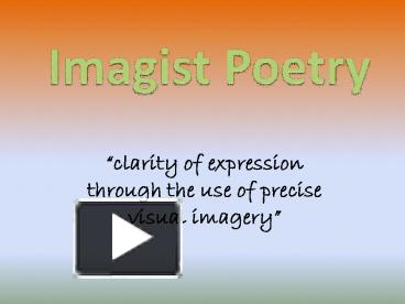 PPT – Imagist Poetry PowerPoint presentation | free to view - id ...