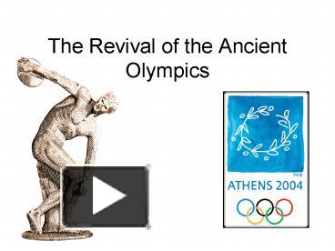 PPT – The Revival of the Ancient Olympics PowerPoint presentation ...