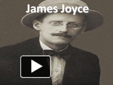 JAMES JOYCE presentation | free to view