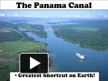The Panama Canal presentation | free to view
