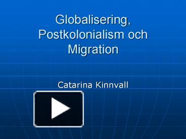PPT – Globalisering, Postkolonialism och Migration PowerPoint presentation | free to view - id ...