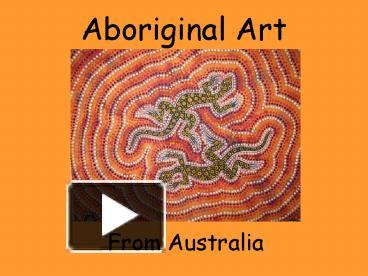 PPT – Aboriginal Art PowerPoint presentation | free to view - id ...
