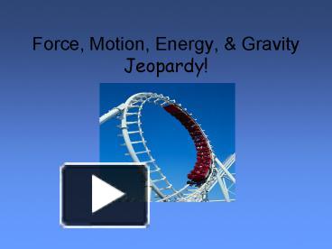 Force, Motion, Energy, presentation | free to view