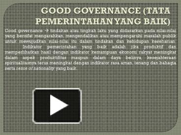GOOD GOVERNANCE (TATA PEMERINTAHAN YANG BAIK) presentation | free to download