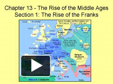 Chapter 13 The Rise of the Middle Ages Section 1: The Rise of the ...