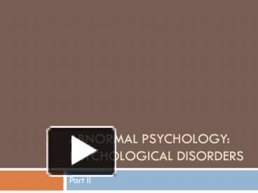 PPT – Abnormal Psychology: psychological disorders PowerPoint ...