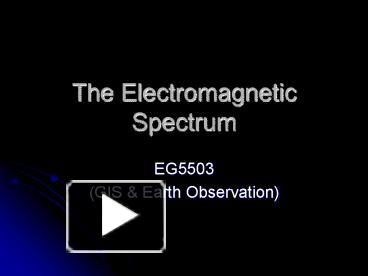 PPT – The Electromagnetic Spectrum PowerPoint presentation | free to ...
