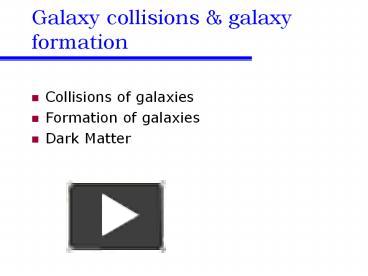 PPT – Galaxy%20collisions%20 PowerPoint presentation | free to download ...