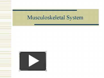 PPT – Musculoskeletal System PowerPoint presentation | free to view ...