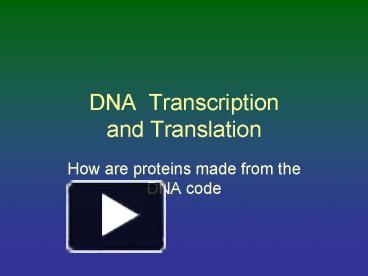 DNA Transcription and Translation presentation | free to download