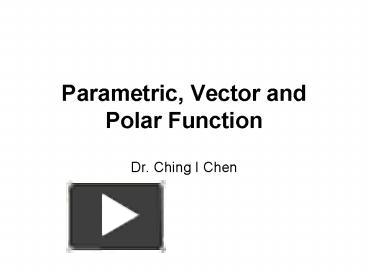 PPT – Parametric, Vector and Polar Function PowerPoint presentation ...