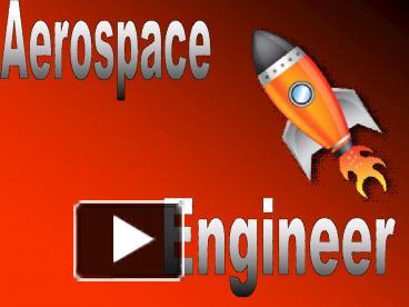 PPT – Aerospace PowerPoint presentation | free to view - id: 43518-OTE3N