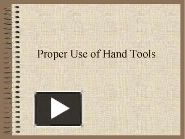 PPT – Proper Use of Hand Tools PowerPoint presentation | free to ...