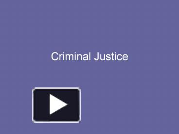Criminal Justice presentation | free to view