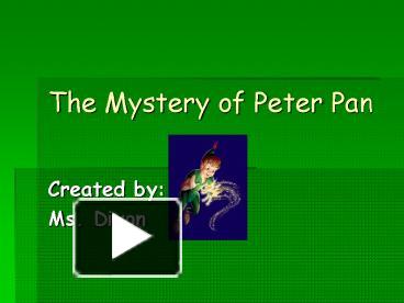 The Mystery of Peter Pan presentation | free to view