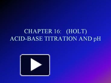 CHAPTER 16: (HOLT) ACID-BASE TITRATION AND pH presentation | free to ...