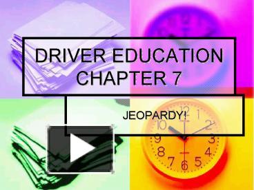 DRIVER EDUCATION CHAPTER 7 presentation | free to view