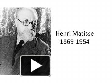 Henri Matisse 1869-1954 presentation | free to download