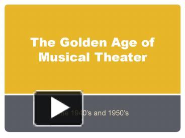 PPT – The Golden Age of Musical Theater PowerPoint presentation | free ...