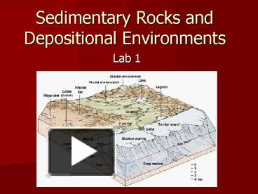 Sedimentary Rocks and Depositional Environments presentation | free to view