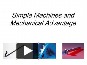 Simple Machines and Mechanical Advantage presentation | free to view