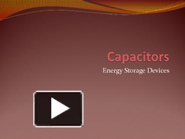 PPT – Capacitors PowerPoint presentation | free to view - id: 43be0e-Yzk3M