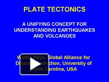 PLATE TECTONICS A UNIFYING CONCEPT FOR UNDERSTANDING EARTHQUAKES AND ...