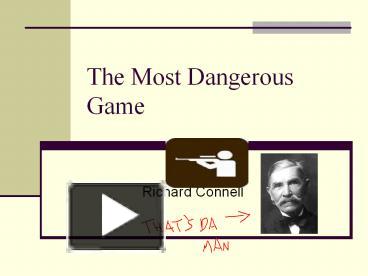 PPT – The Most Dangerous Game PowerPoint presentation | free to download - id: 43ca03-ZTMyM